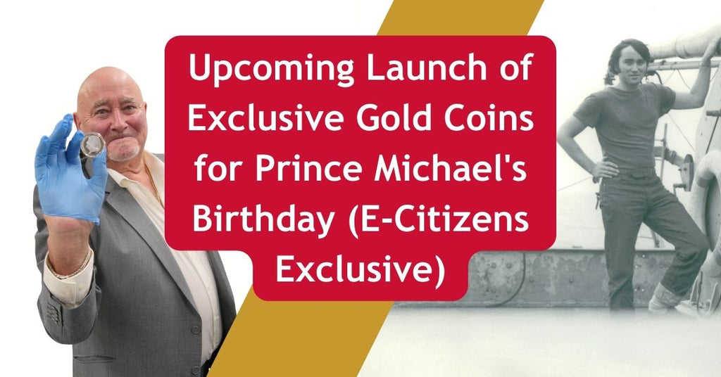 E-Citizens Exclusive Gold Coins Upcoming Launch for Prince Michael's ...