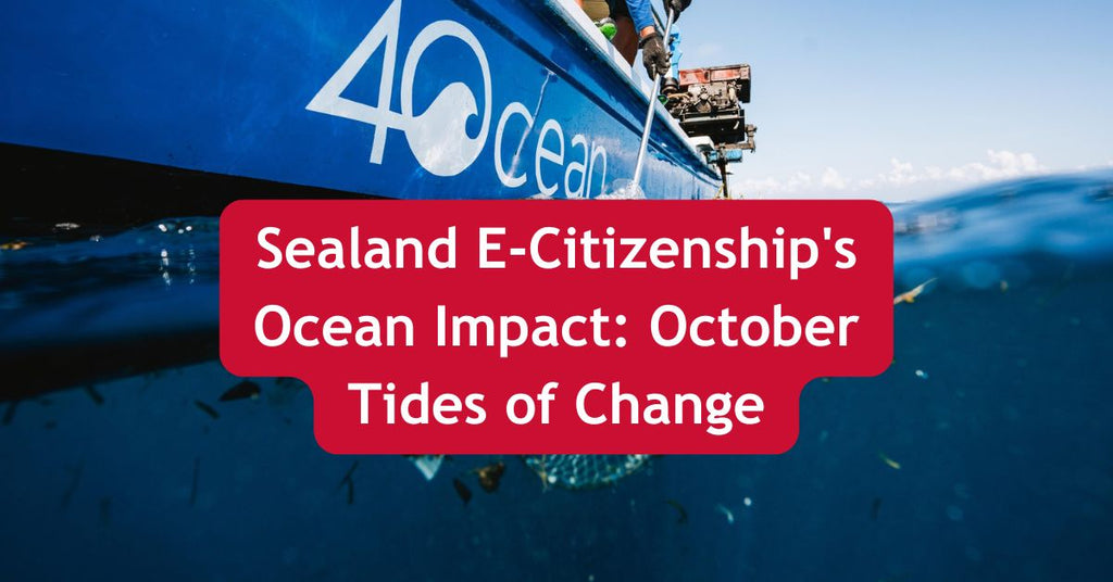 Sealand E-Citizenship's Ocean Impact: October Tides of Change ...