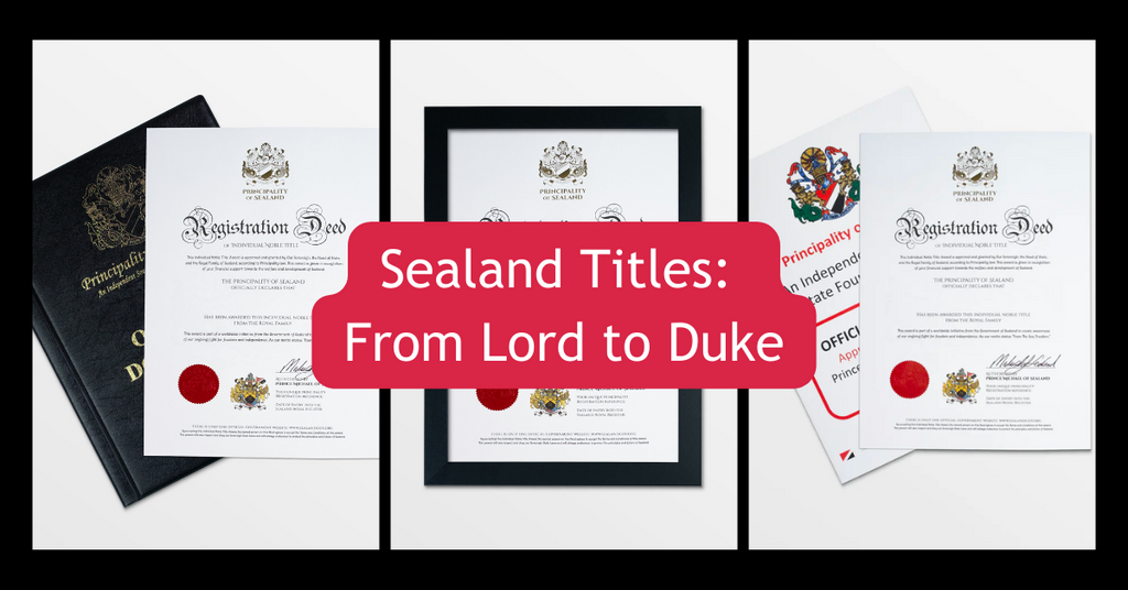 Sealand Titles: From Lord to Duke – Principality of Sealand